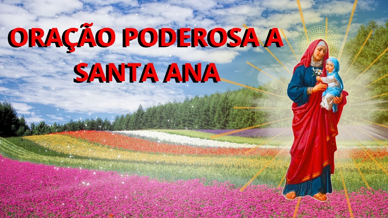 ORAÇÃO A SANTA ANA: ALCANÇANDO A GRAÇA PARA A SUA FAMÍLIA - YouTube