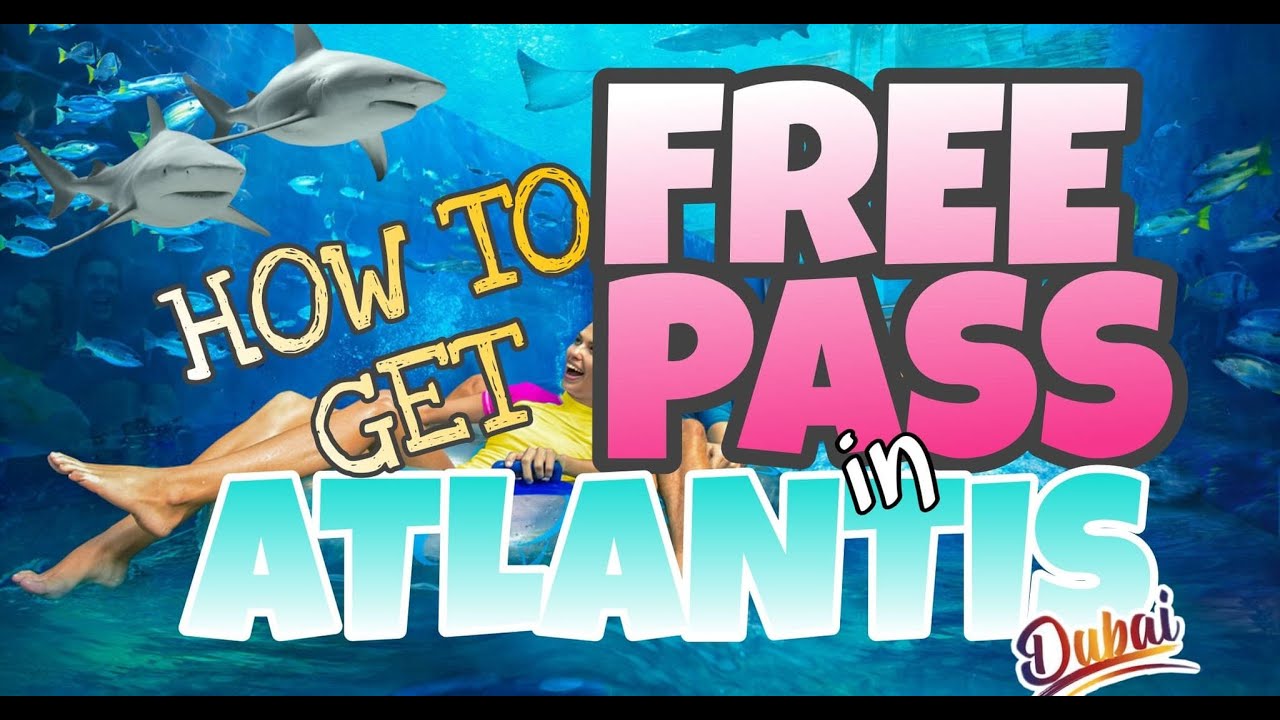 HOW TO GET A FREE PASS TO ATLANTIS DUBAI? | BIRTHDAY CELEBRATION - YouTube