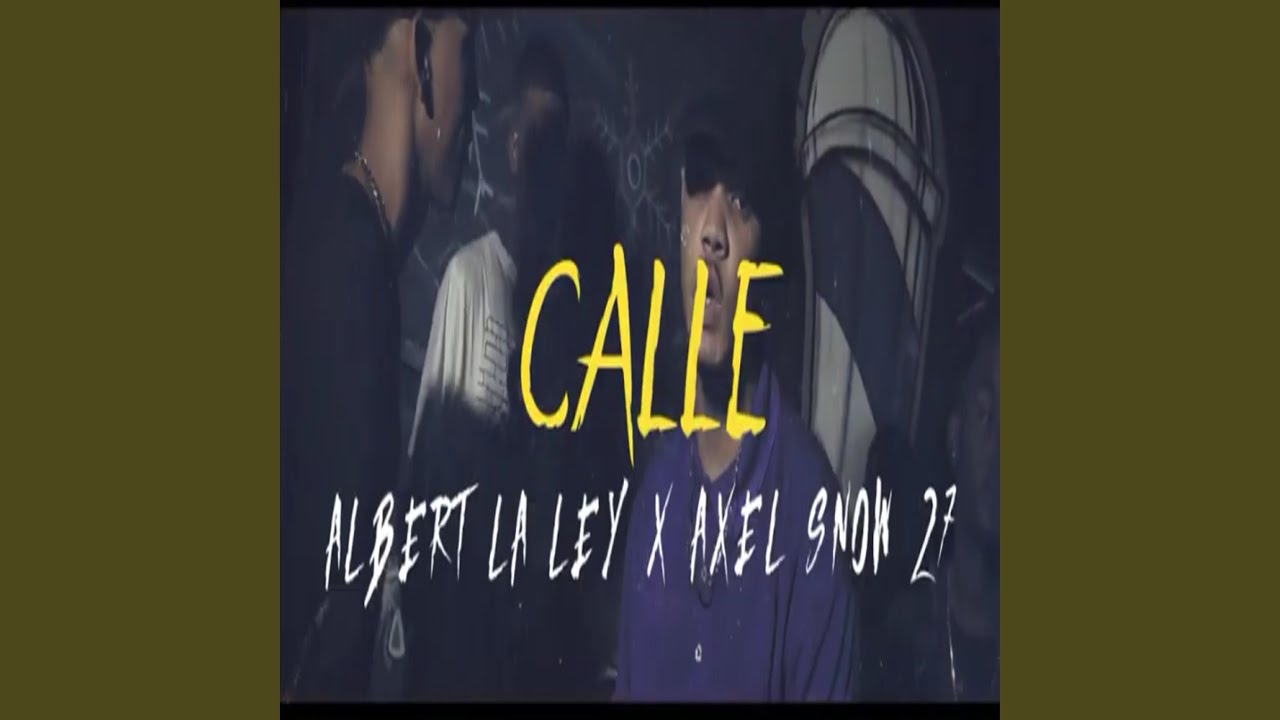 CALLE (feat. AXEL SNOW) - YouTube