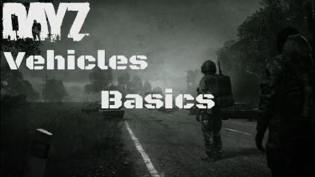 DayZ Technical Vehicles - Basics - YouTube