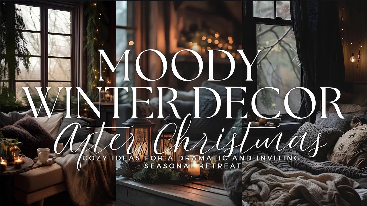 Moody Winter Decor After Christmas: Cozy Ideas for a Dramatic and ...