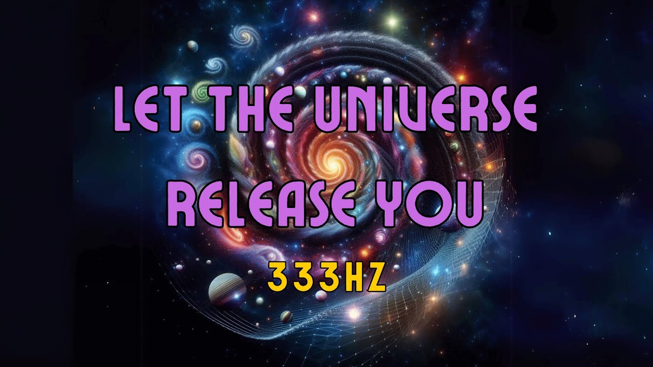 Let the Universe Release You - Get Rid of Negative Energy, Emotions ...