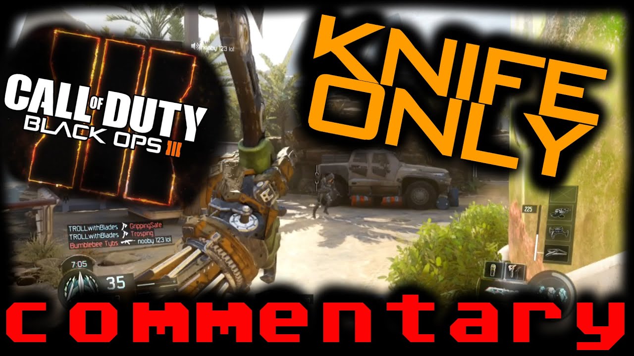BO3 Knife Only Commentary My Opinion On BO3 Knifing BETA - YouTube