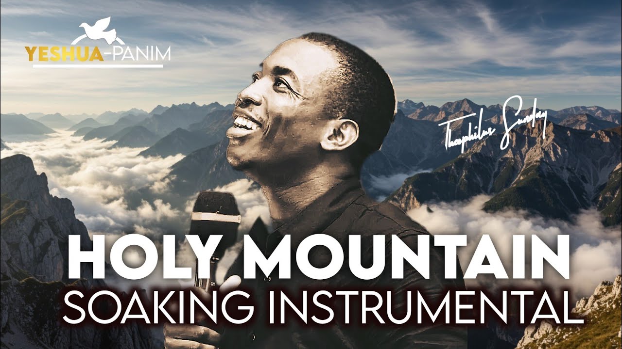 Behold The Holy Mountain | Theophilus Sunday prayer instrumental ...