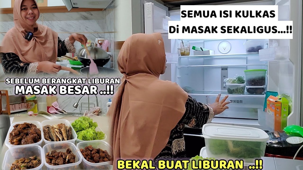 masak besar ‼️ semua isi kulkas dimasak ‼️ Bekal Liburan - YouTube