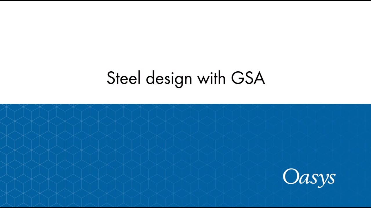 Oasys GSA 10.1 - 2. Steel design - YouTube