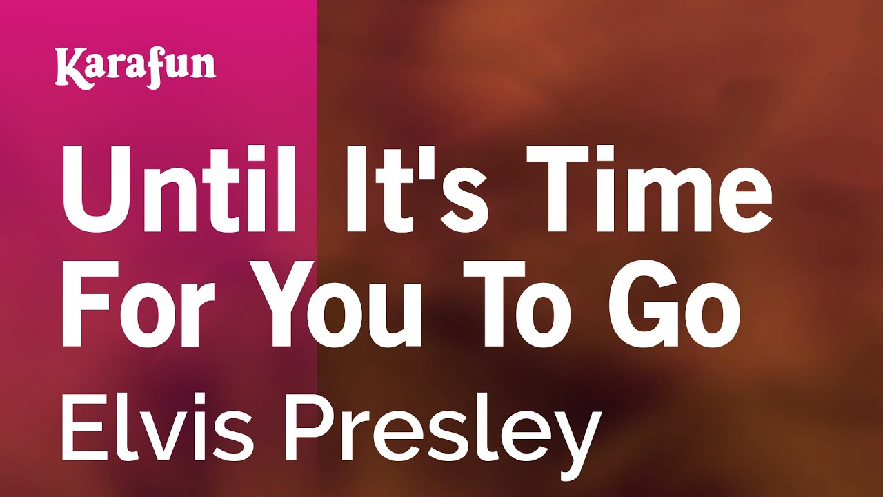 Until It's Time for You to Go - Elvis Presley | Karaoke Version ...