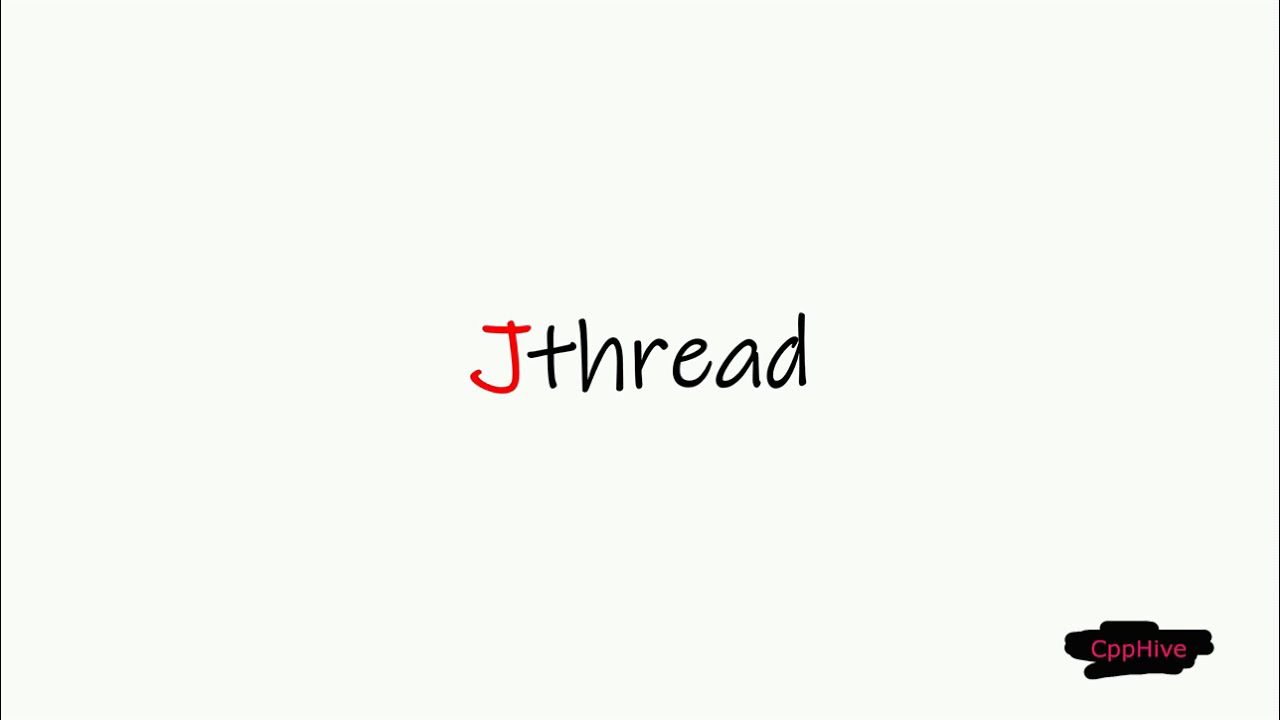 C++20 Jthread part 1 : Introduction to Jthreads - YouTube