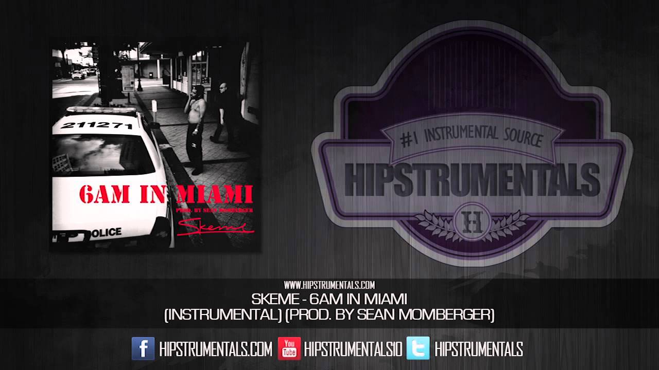 Skeme - 6AM in Miami [Instrumental] (Prod. By Sean Momberger) + DL via ...
