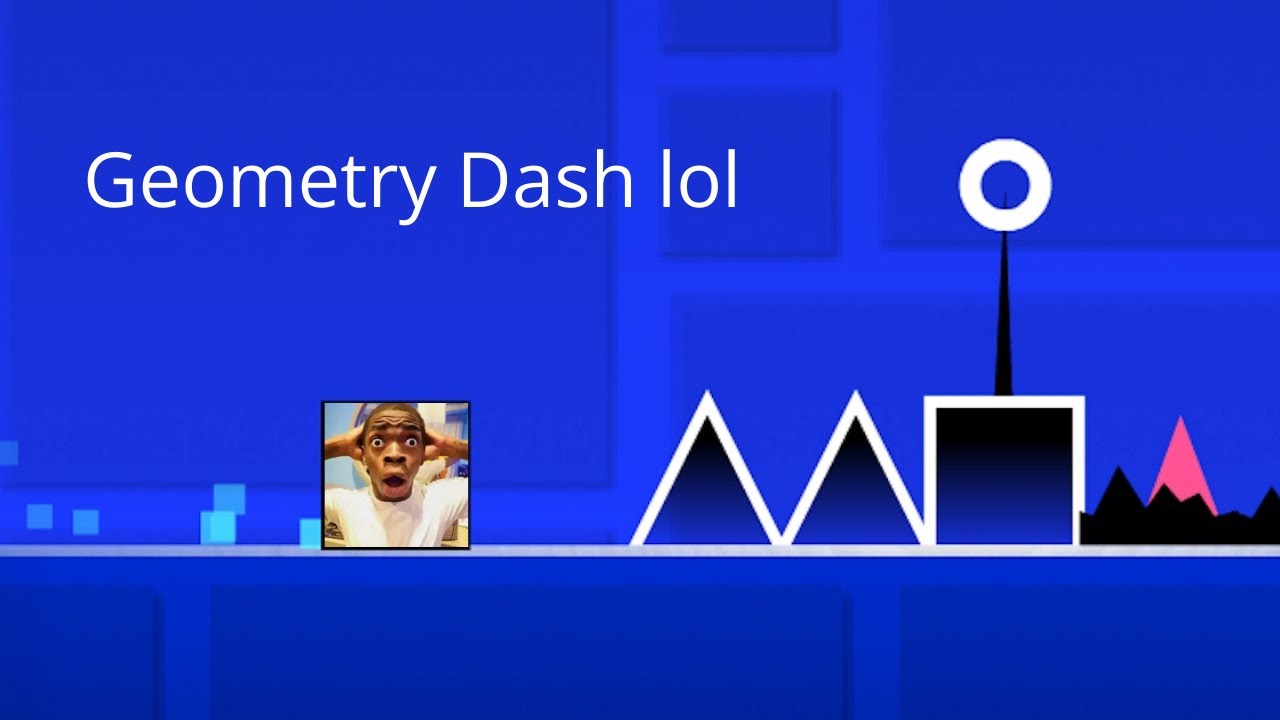 Geometry Dash lol - YouTube
