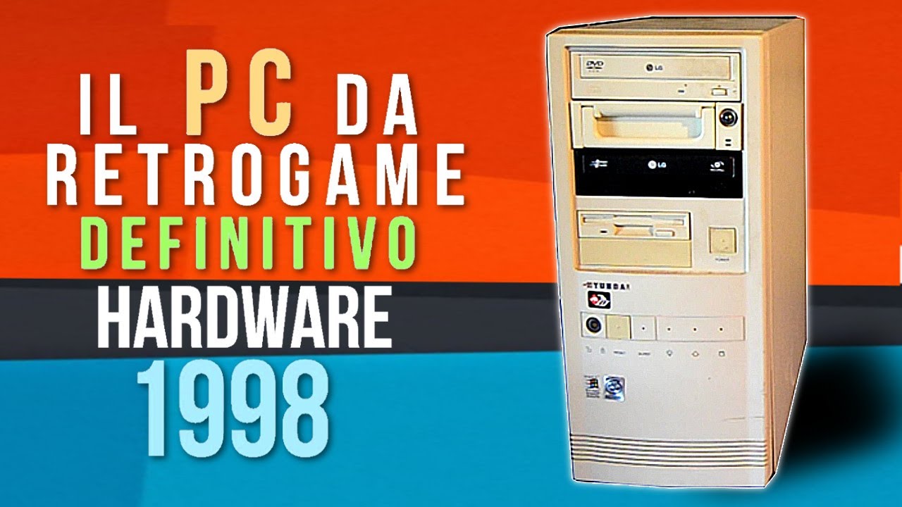 Il PC da Retrogame Definitivo • Panoramica sull'Hardware (1998, Pentium ...