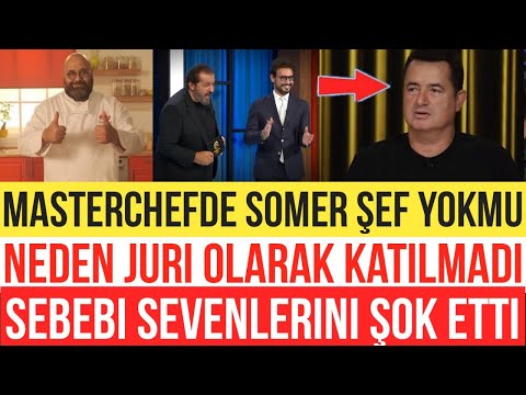 MASTERCHEF ALLSTAR SEVENLERİNİ ÜZEN HABER SOMER ŞEF BU SENE YOKMU NEDEN GELMEDİ YERİNE KİM GELDİ