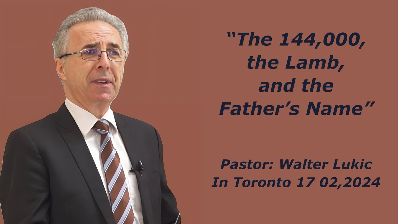 The 144 000, the Lamb, and the Father's Name - Walter Lukic - YouTube