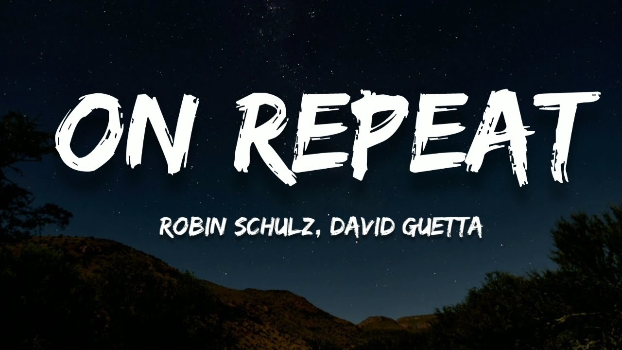 Robin Schulz & David Guetta - On Repeat (Lyrics) - YouTube