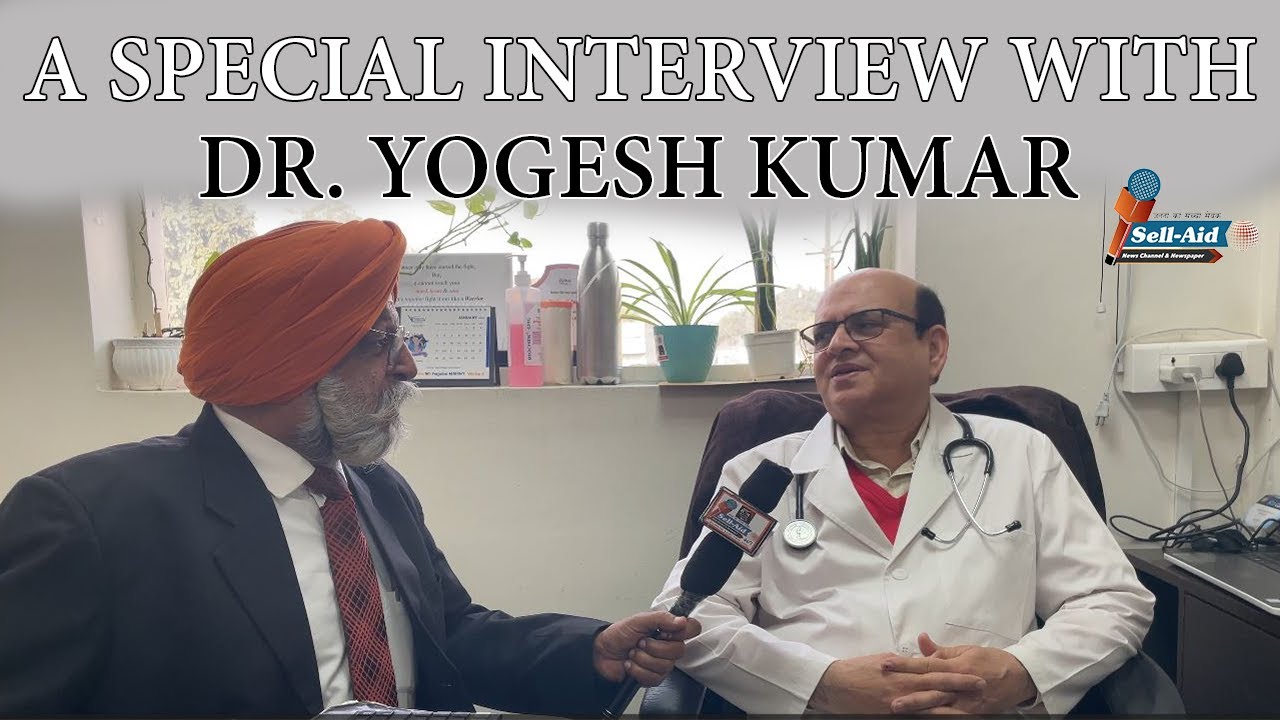 A Special Interview With Dr. Yogesh Kumar (MD Oswal Hospital ) - YouTube