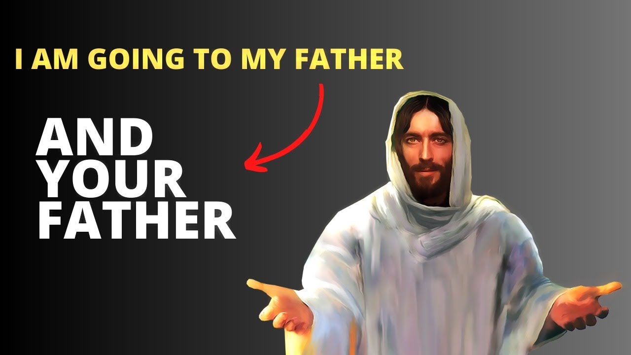 I am going to my Father and your Father." | Tuesday in the Octave of ...