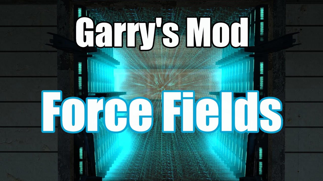 Garry's Mod Addon: Force Fields - YouTube