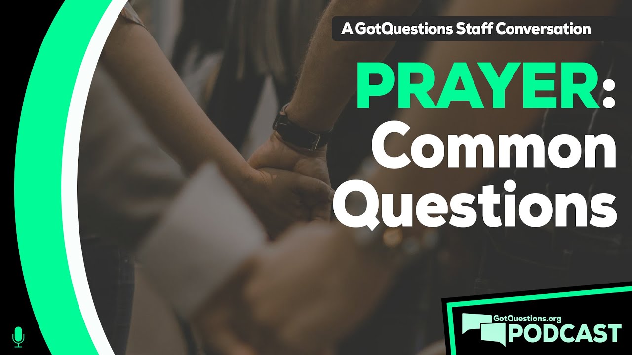 What are some of the most frequently asked questions about prayer ...