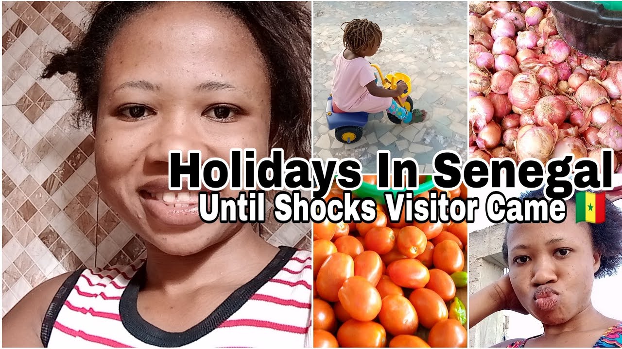 Senegal Life During Holidays Shock! My Sister's Visits| Days In Stay At ...