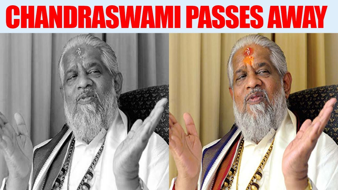 Chandraswami passes away, controversial Godman was associated with ...