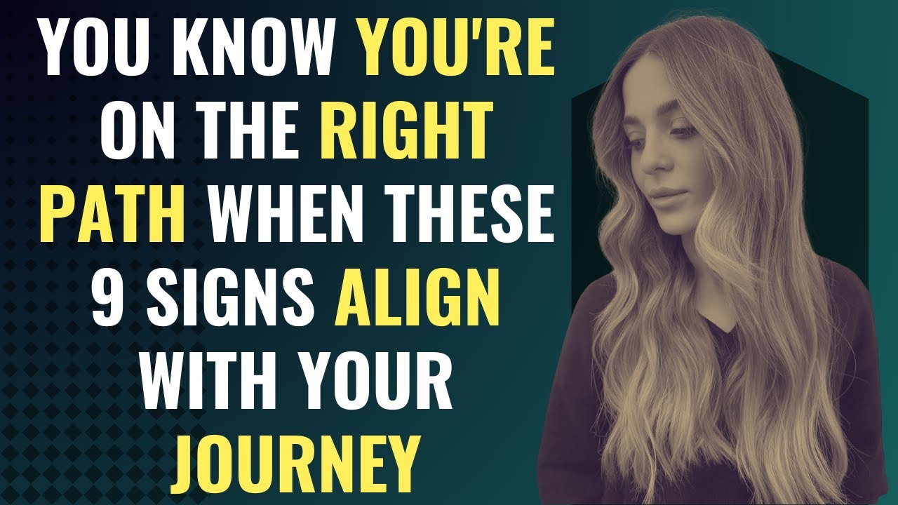 You Know You're on the Right Path When These 9 Signs Align With Your ...