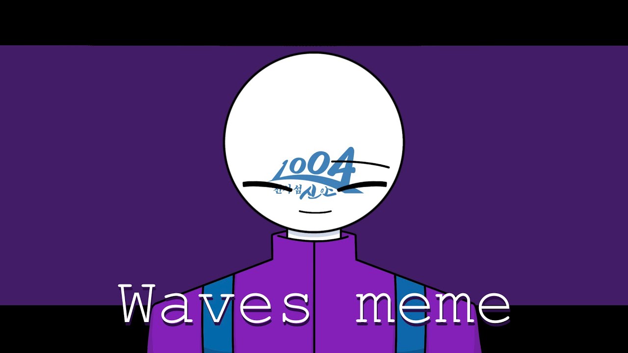 Waves meme | statehumans(Countryhumans) | 신안 - YouTube
