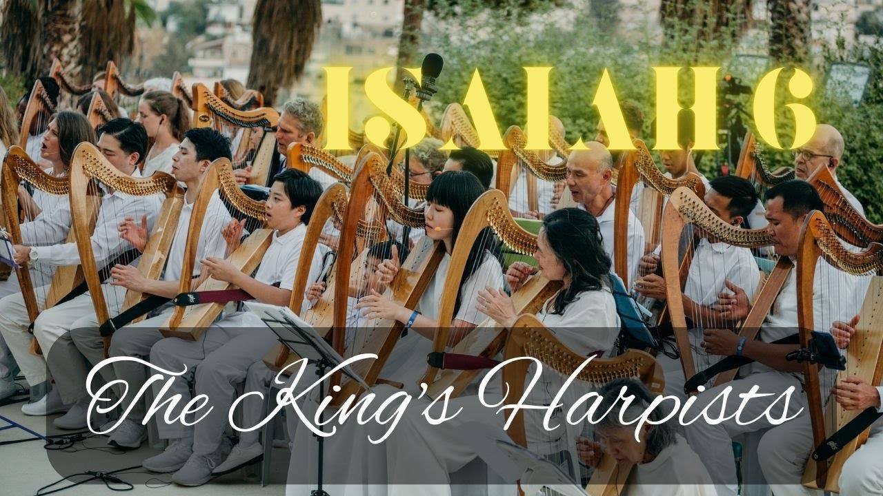 The King’s Harpists: Isaiah 6 - Live from Jerusalem! - YouTube