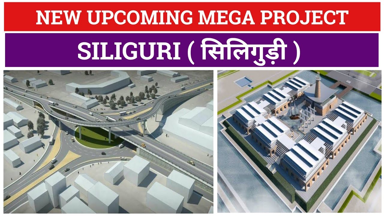 Siliguri New Mega project 2022 || latest mega project of siliguri ...