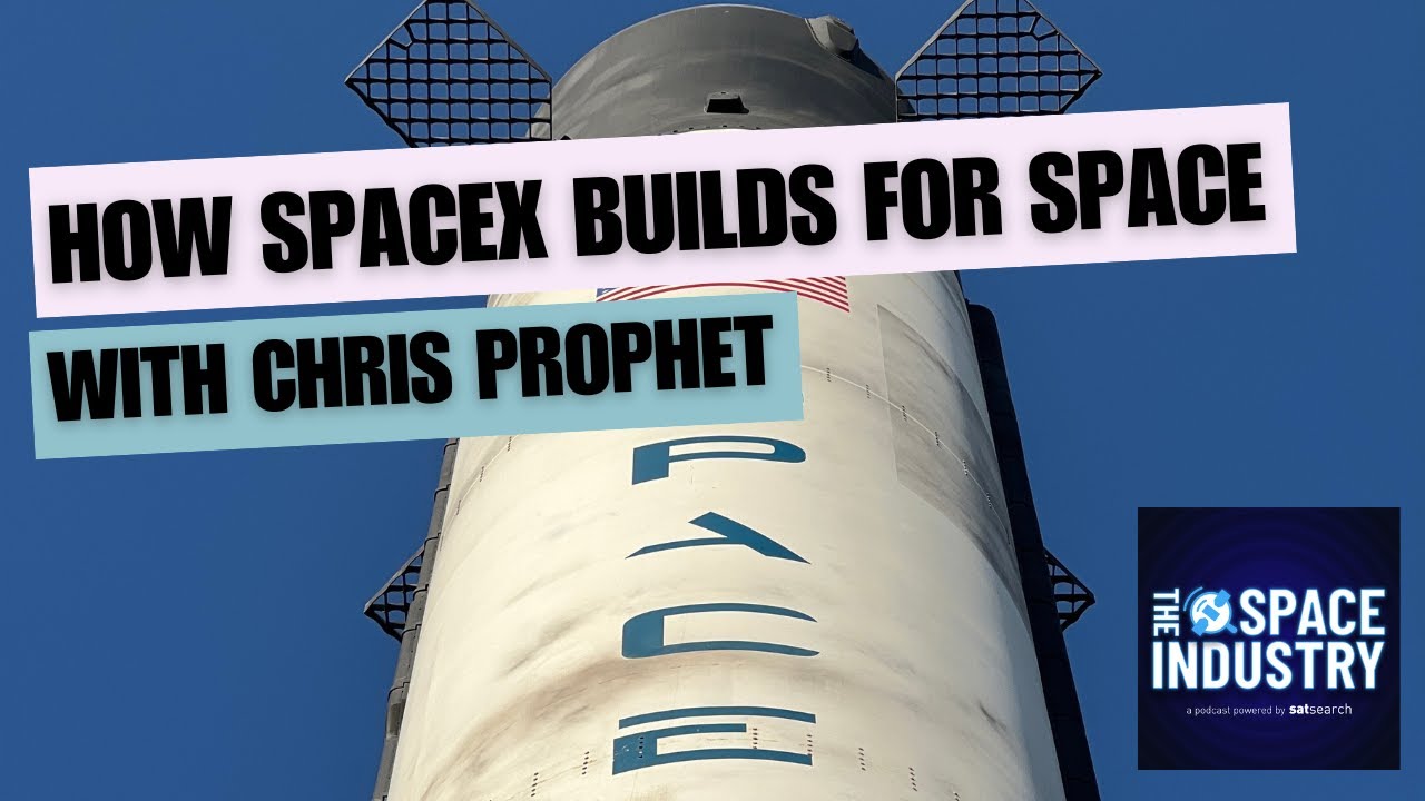 How SpaceX builds for space - with Chris Prophet - YouTube