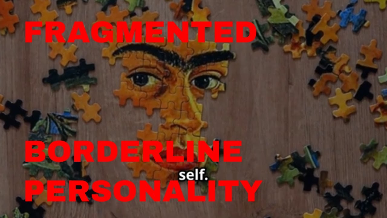 The Fragmented Self and Evolution to Borderline Personality Disorder ...