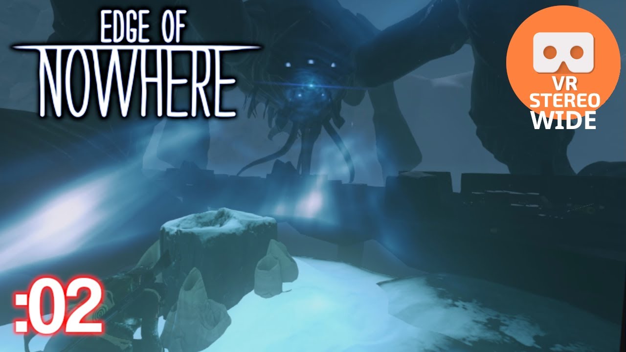 Edge of Nowhere - Playthough Part 2 [3D/2D VR Wide] - YouTube