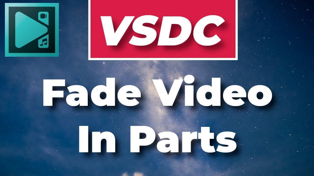 VSDC Tutorial: Fade In Video in Parts - YouTube