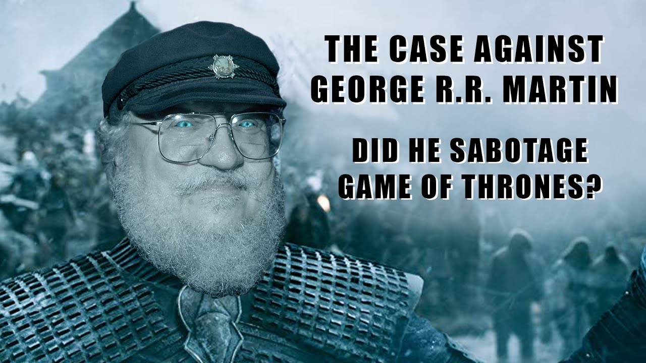 Game of Thrones: Is George R.R. Martin Guilty of Sabotage? - YouTube