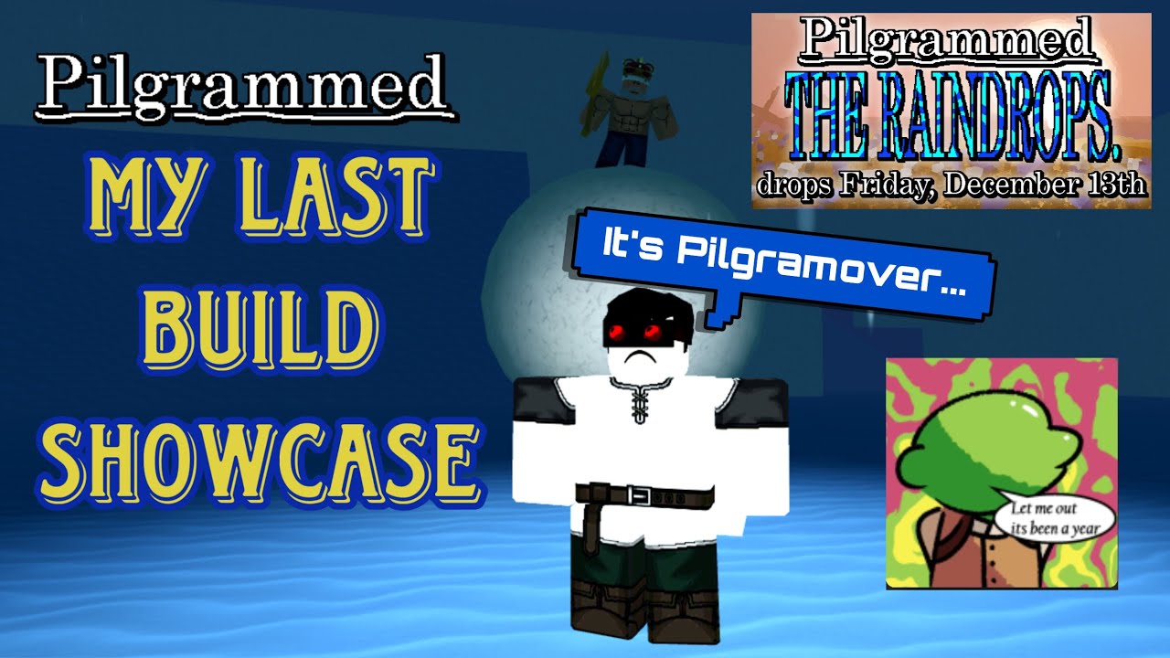 My LAST Pilgrammed Showcase... 😢 [Before Rain Update in Pilgrammed ...