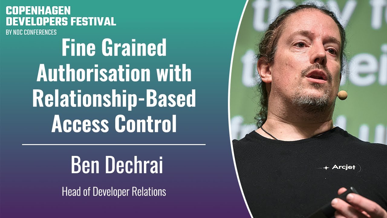 Fine Grained Authorisation with Relationship-Based Access Control - Ben Dechrai - CPH DevFest ...