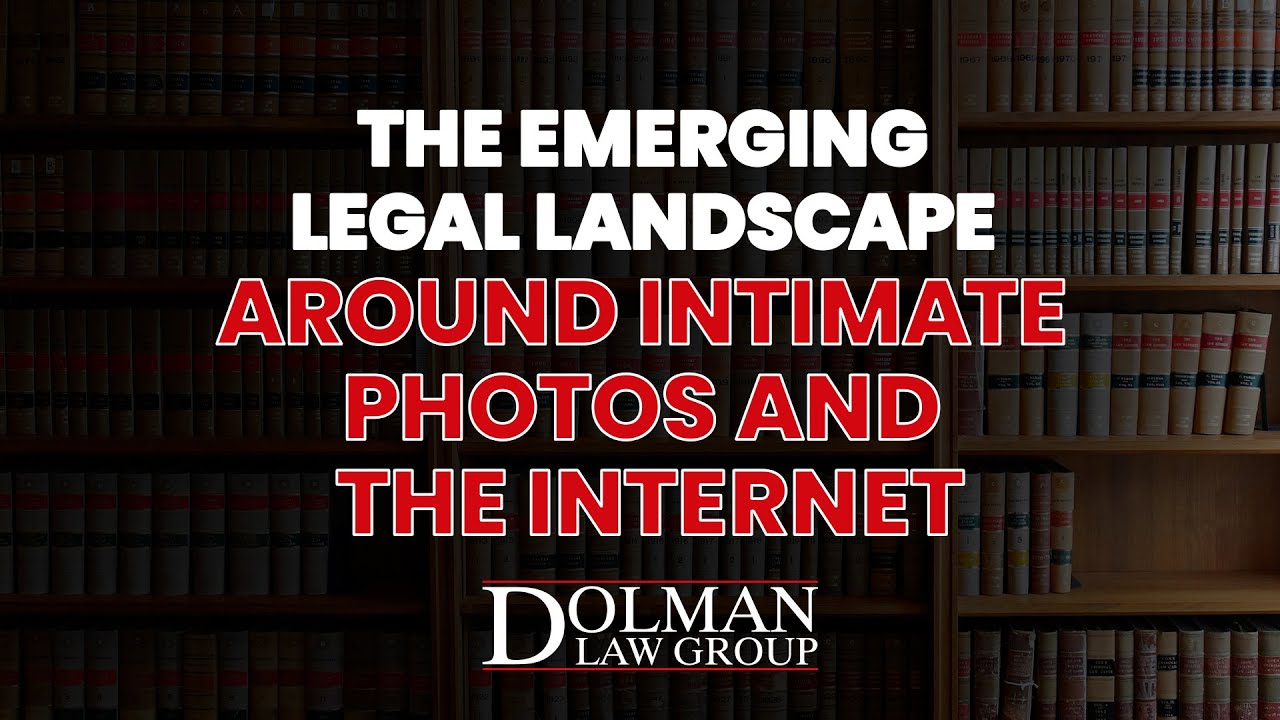 The Emerging Legal Landscape around Intimate Photos and the Internet ...