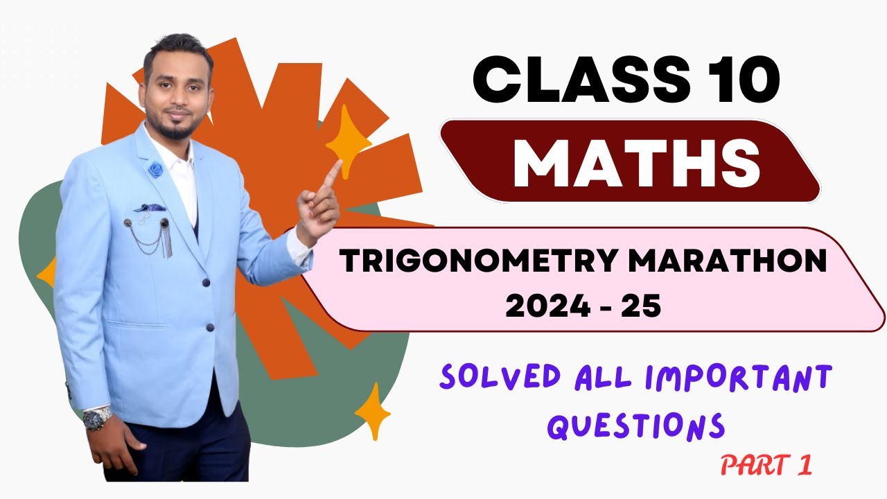 Class 10 Maths Marathon 2024-25 | Complete Solutions of Trigonometry ...