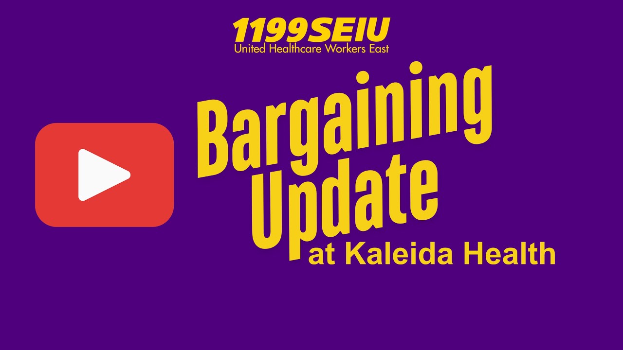 1199SEIU and CWA provide weekly bargaining update on contract talks with Kaleida Health 03/07 v2 ...