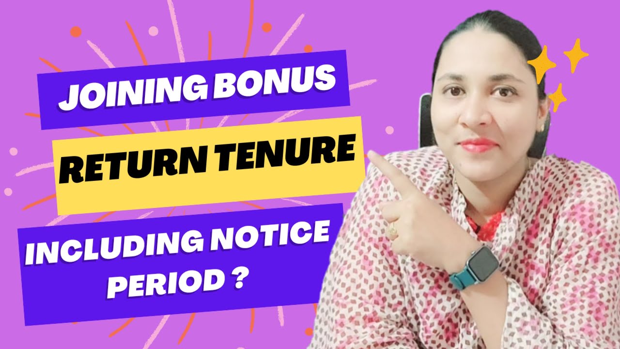Joining Bonus should return though we complete 1 year including Notice ...