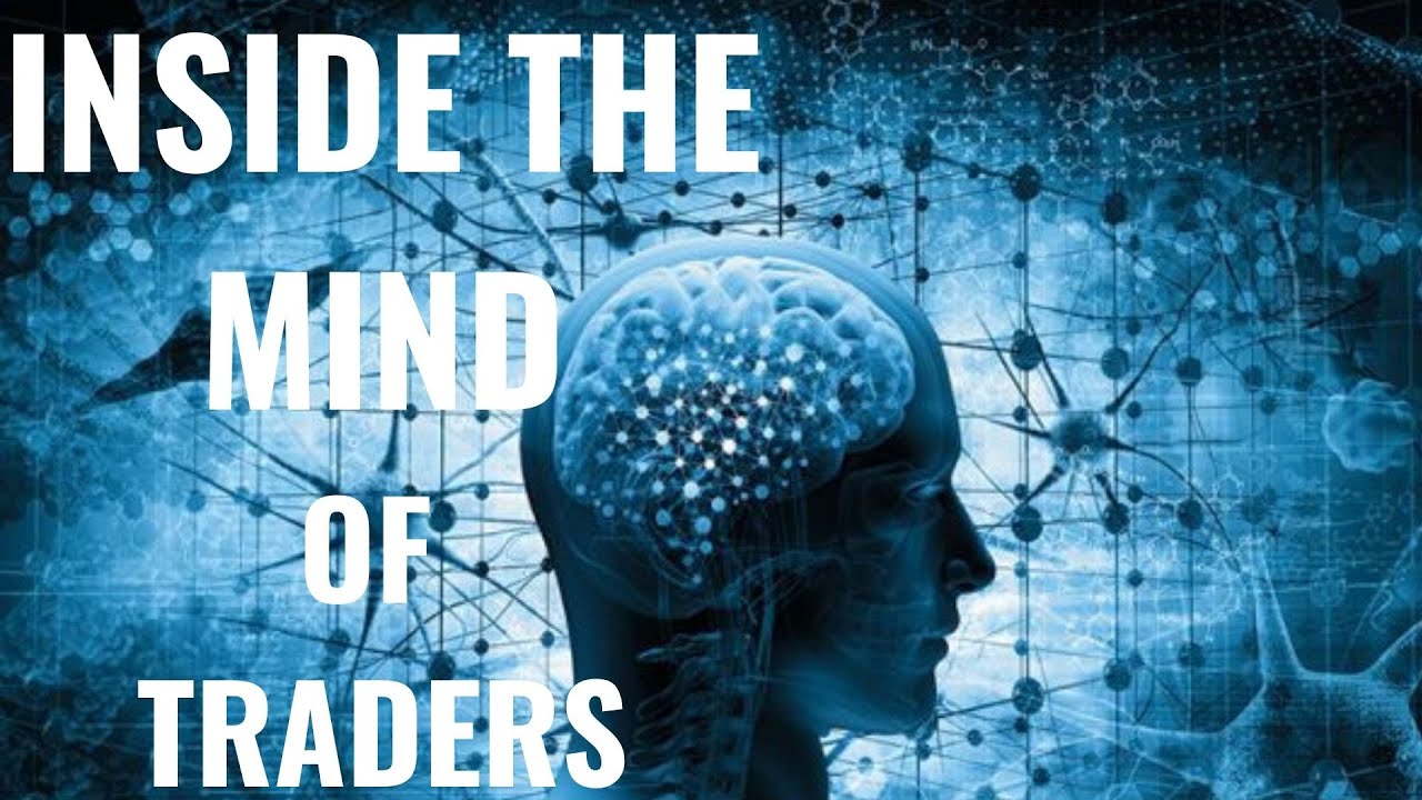 INSIDE THE MIND OF TRADERS - YouTube