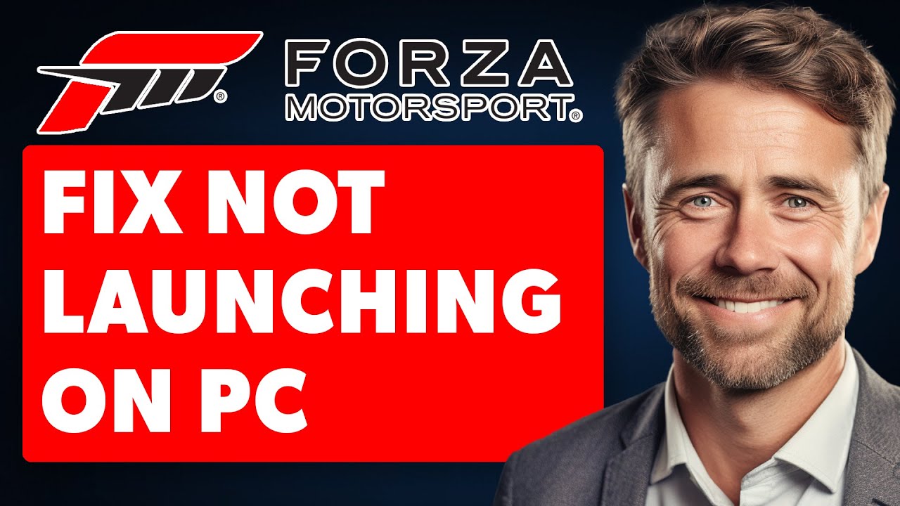 How To Fix Forza Motorsport Not Launching PC (Full 2024 Guide) - YouTube