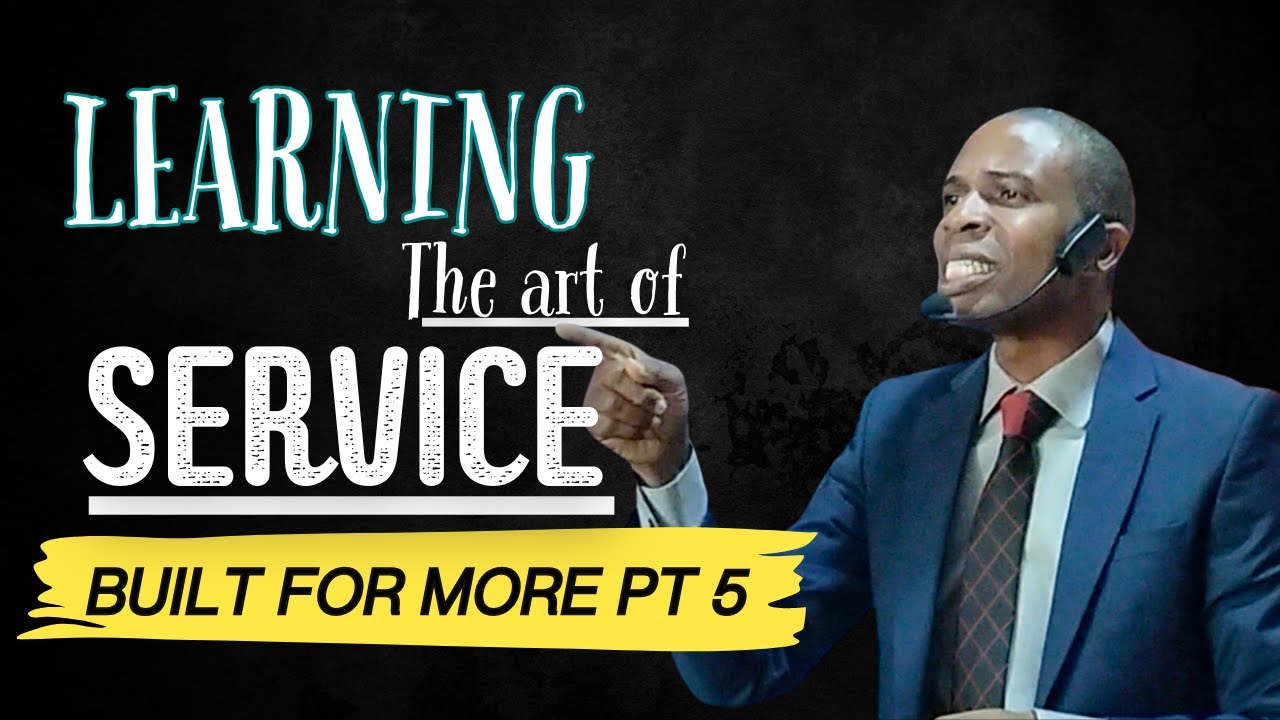 BUILT FOR MORE |PART 5 | learning to Serve | Pastor Dele Oyediran - YouTube