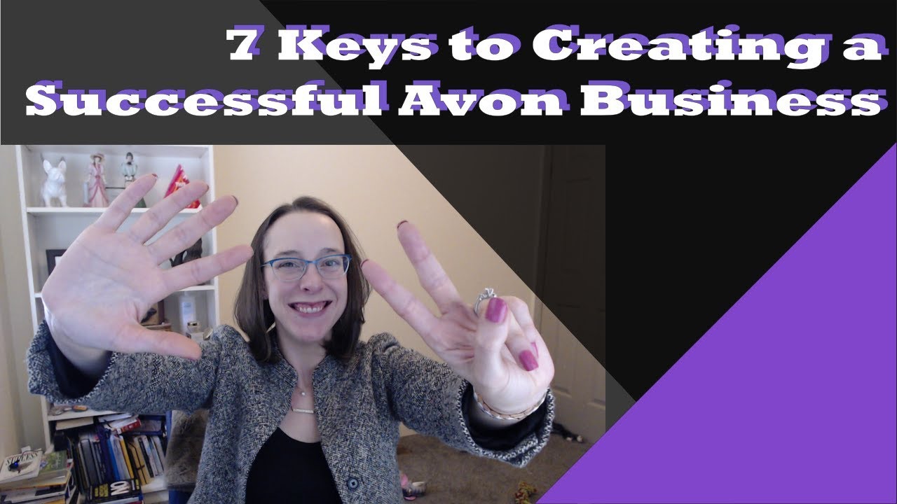 7 Keys to Creating a Successful Avon Business - YouTube