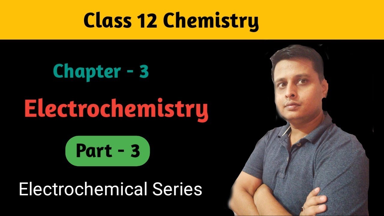 Class 12 Chemistry, Chapter 3, Electrochemistry Part 3, Electrochemical ...