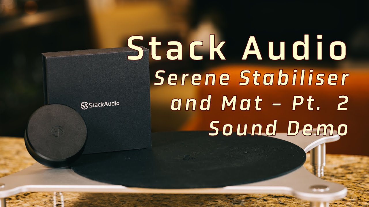 Stack Audio Serene Stabiliser and Mat Sound Demo - Hear the Difference ...