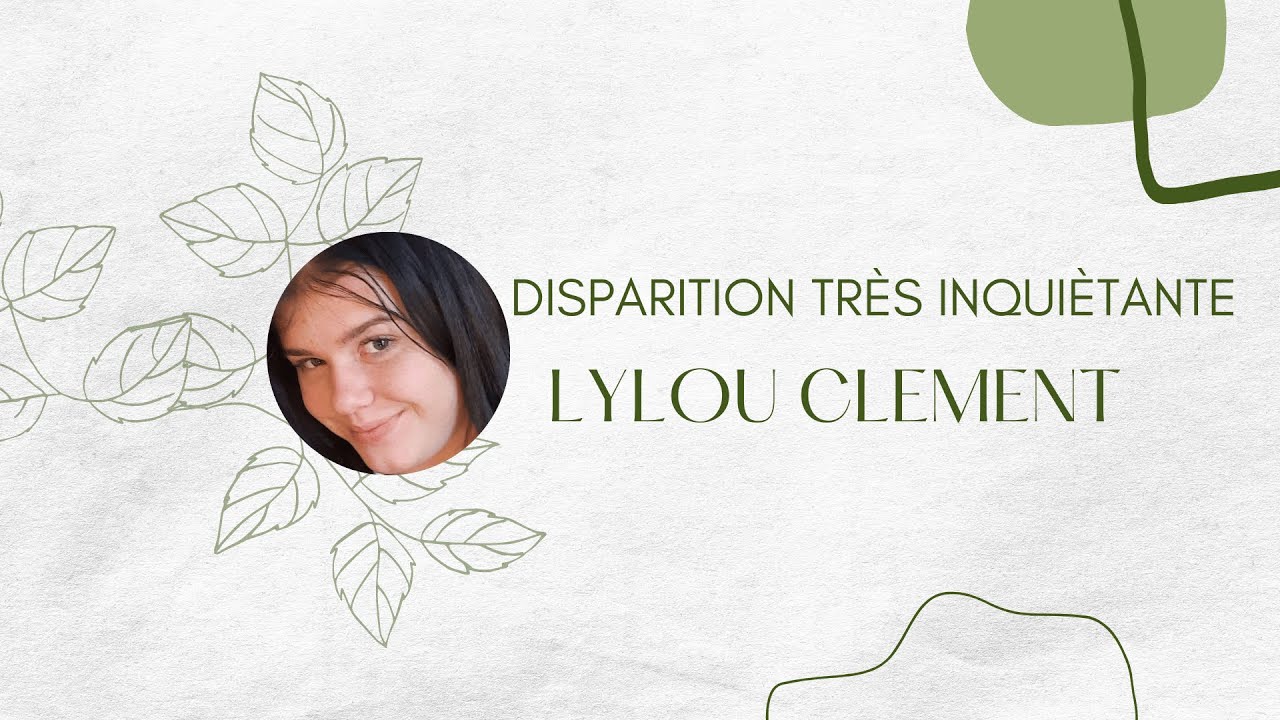 Le dernier message de Lylou Clement avant sa disparition « retrouvée ...