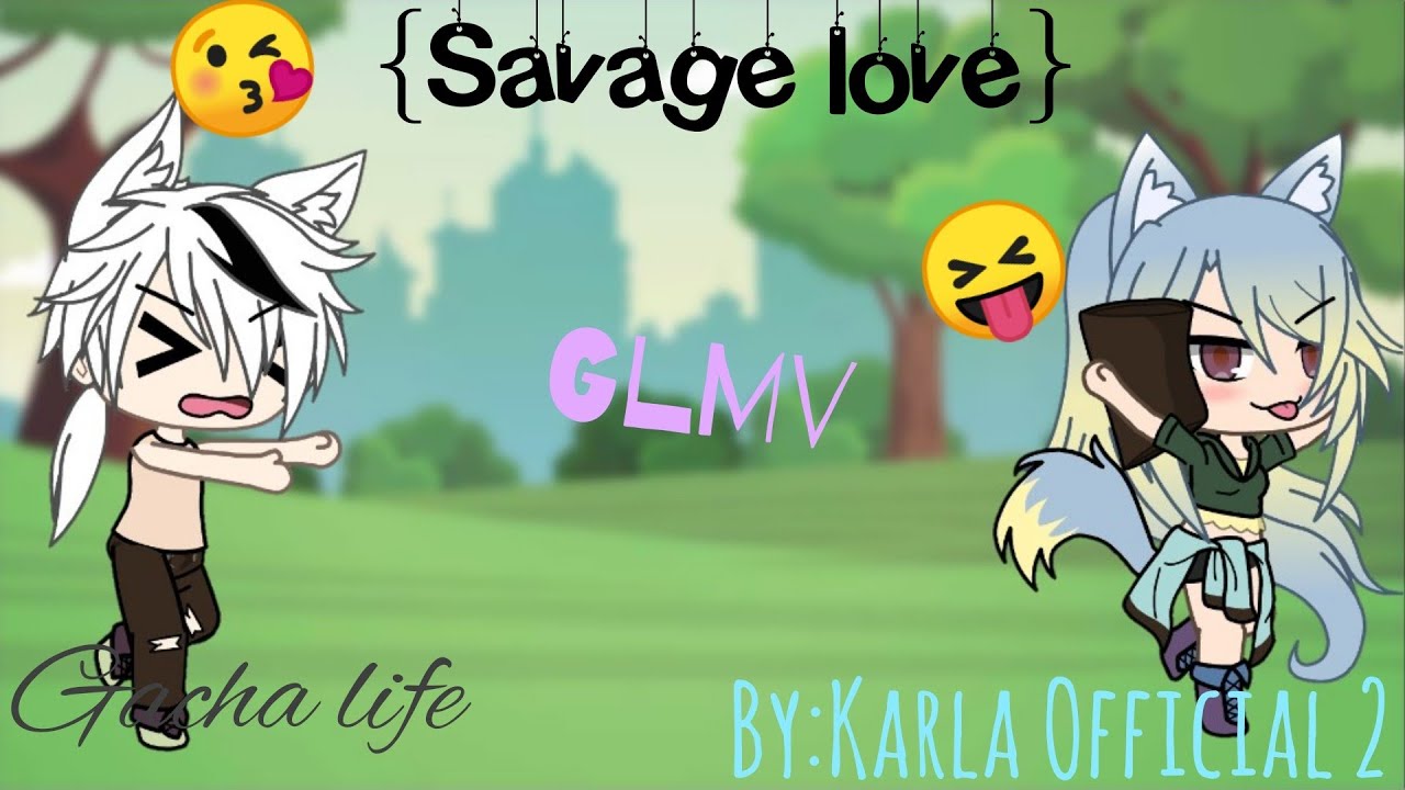 Savage love|gacha life|glmv¦read desc - YouTube
