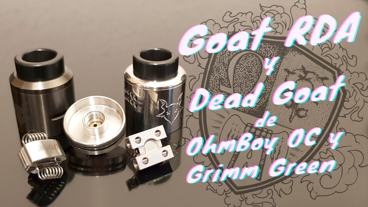 Goat RDA & Dead Goat RDA de OhmBoy Y Grimm Green // Revisión español ...