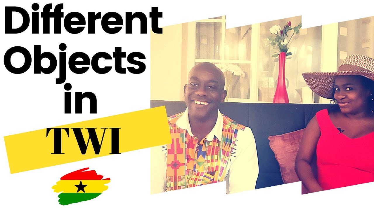 10 OBJECTS in TWI| Learn TWI| Speak TWI - YouTube