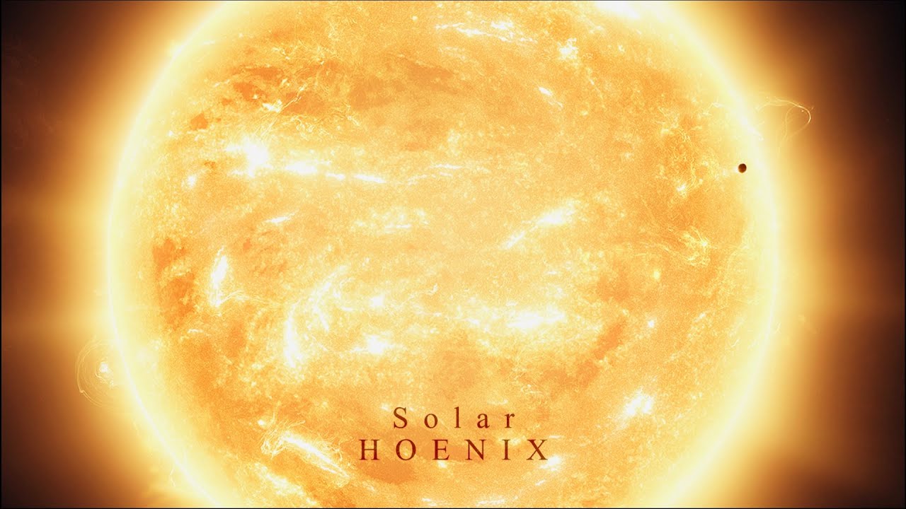 Hoenix - Solar (Extended Version) Sun & Space Images and Cinematic ...